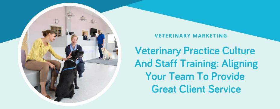 Veterinary Practice Culture And Staff Training: Aligning Your Team To ...