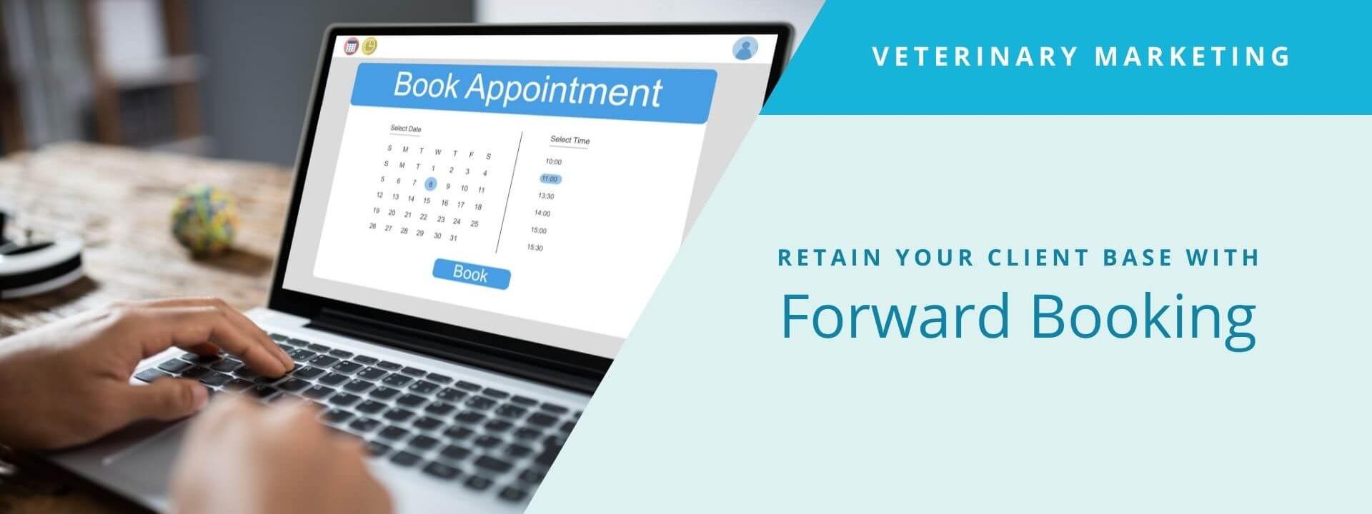 How Can Your Veterinary Practice Implement Forward Booking To Help ...